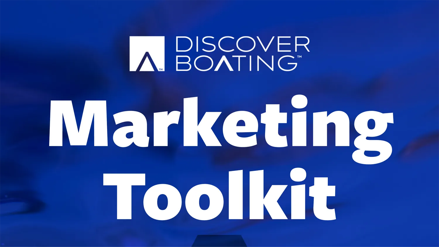 Discover Boating Marketing Toolkit - Marine Retailers Association